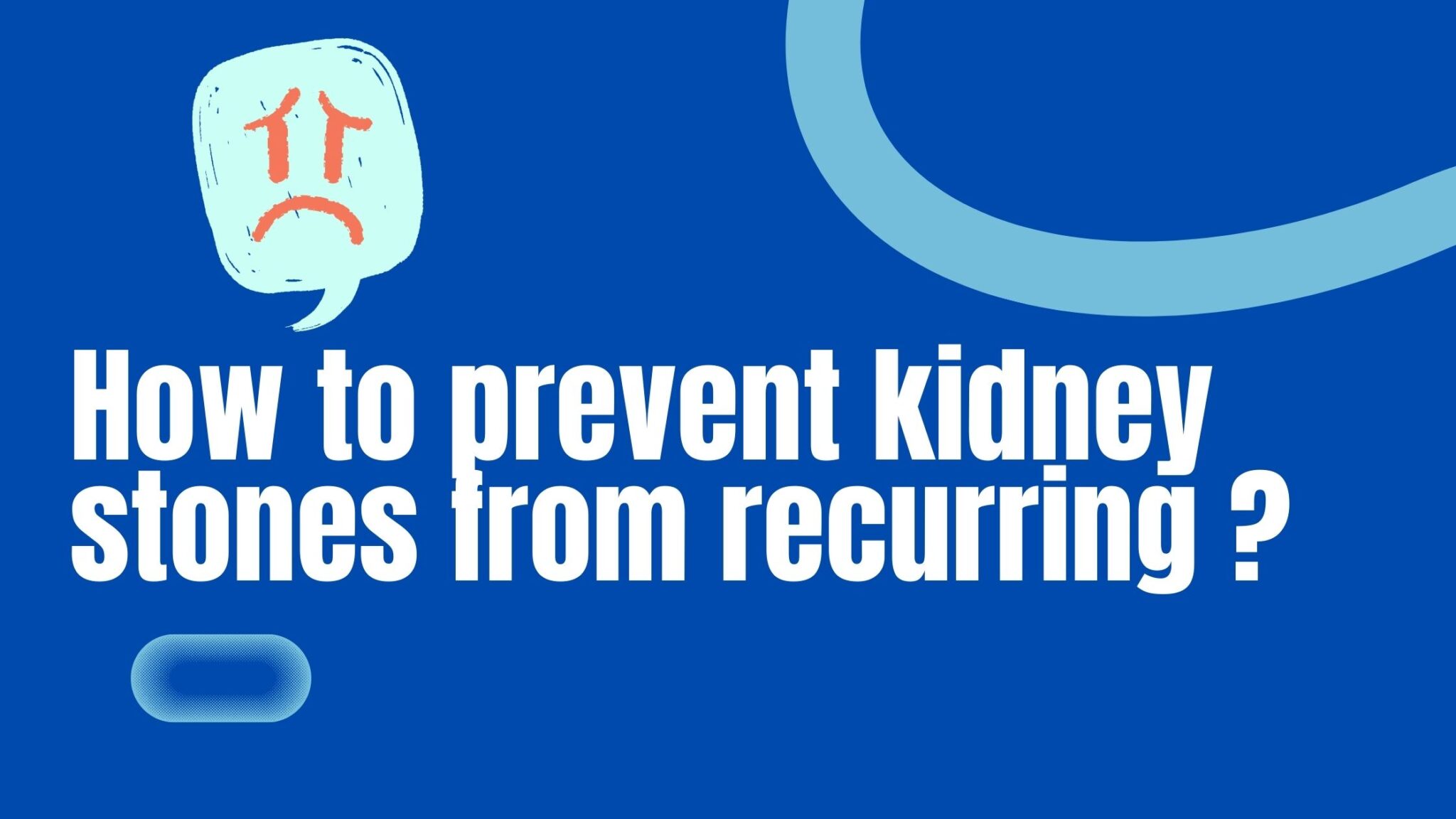 How to prevent kidney stones from recurring?